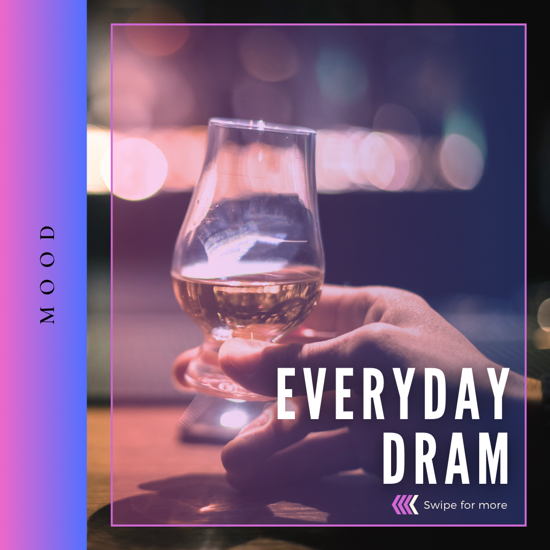 Mood [July] : Everyday Dram – Timeless & Tasty